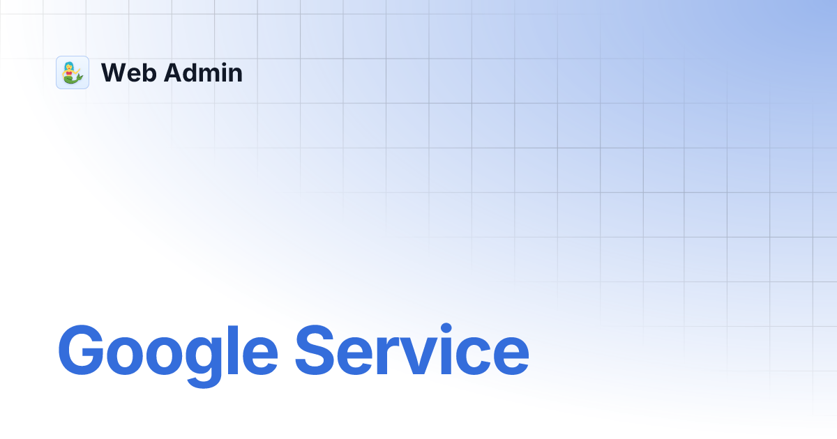 Google Service | Web Admin