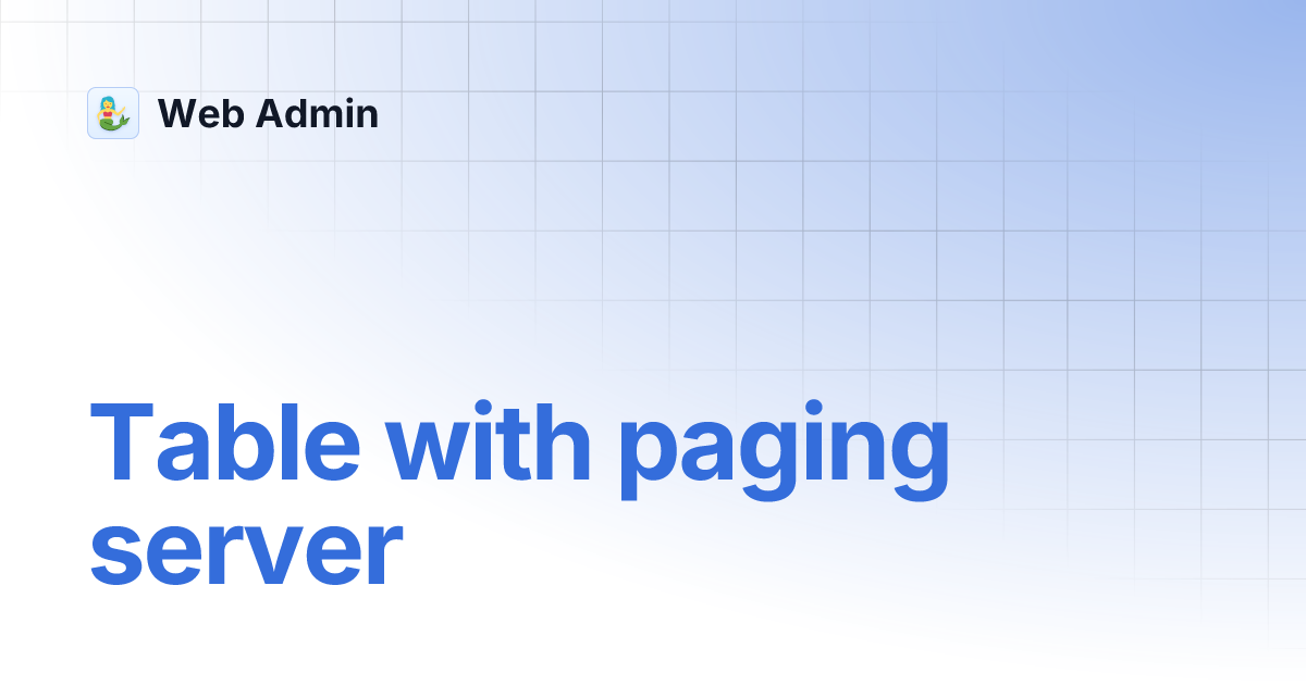 Table with paging server | Web Admin