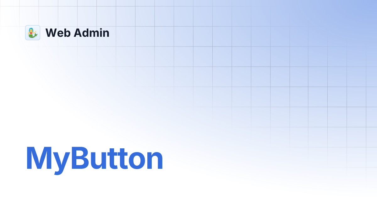 MyButton | Web Admin